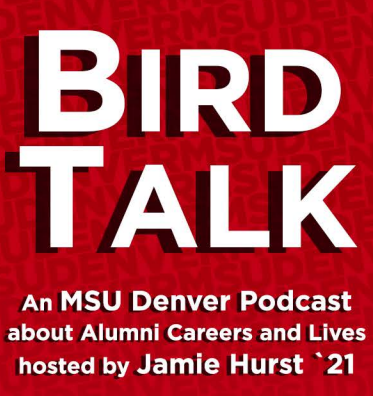 MSU Denver Alumni Association Podcast: Bird Talk | CASE